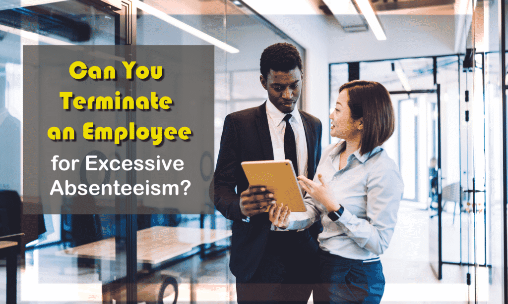 Can You Terminate an Employee for Excessive Absenteeism?