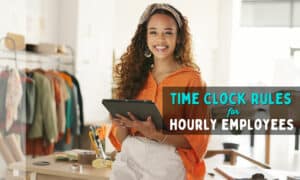 Time Clock Rules For Hourly Employees (Best Compliance Tools)