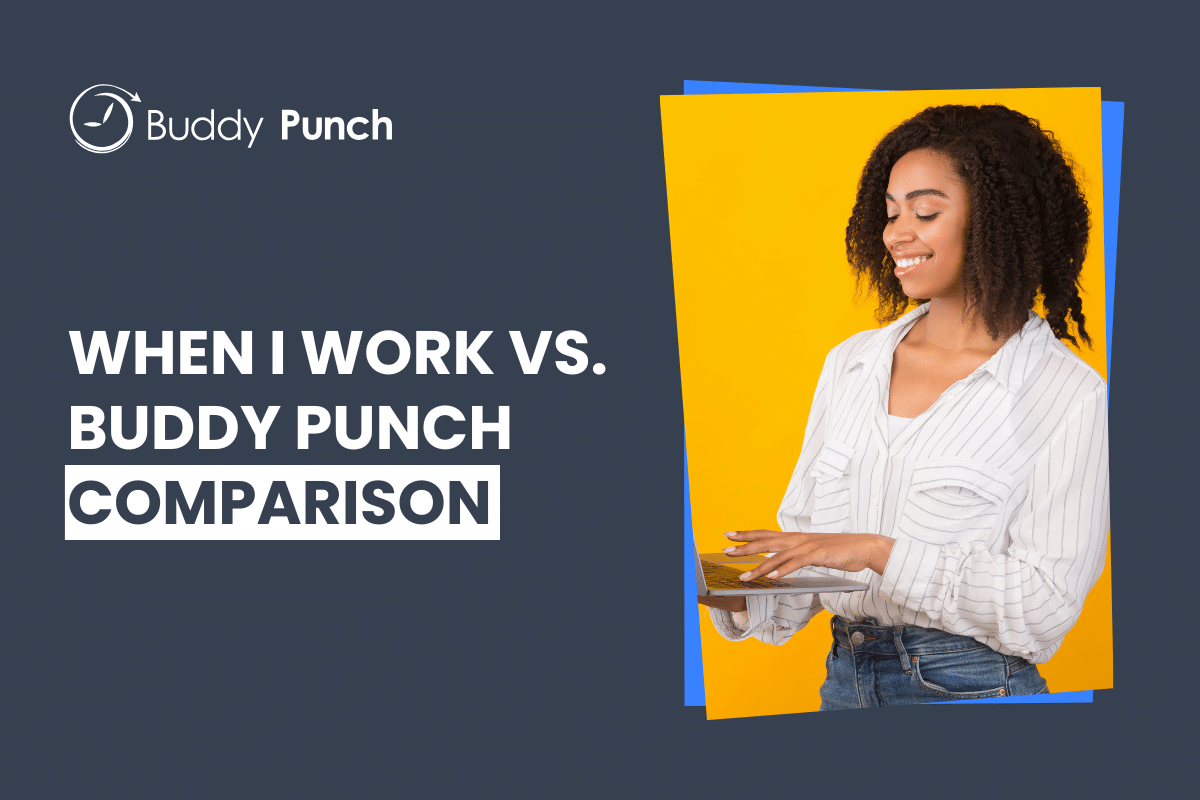 Buddy Punch vs. When I Work: Side-By-Side Comparison